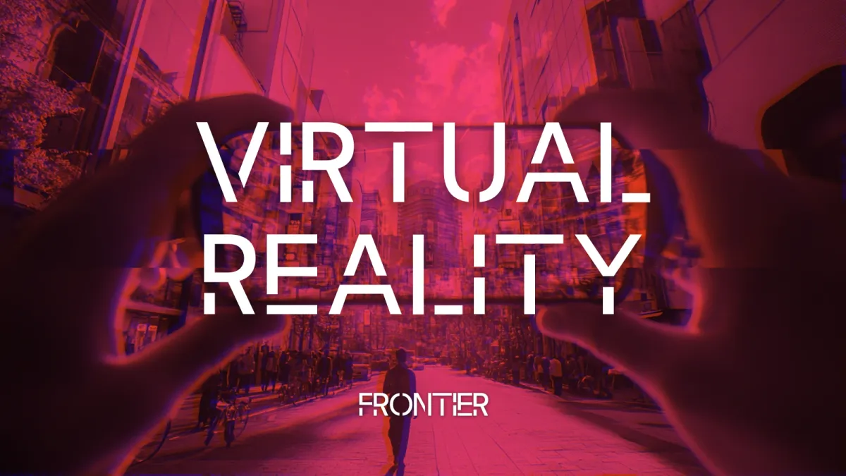 #FRONTIER: Virtual Reality